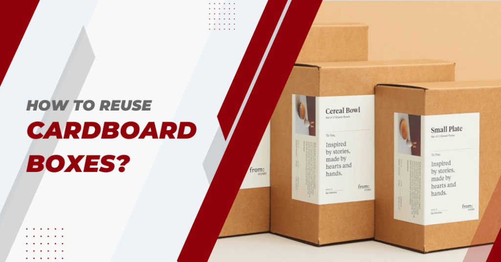 Reusing Cardboard Boxes - The Ultimate Sustainability Guide